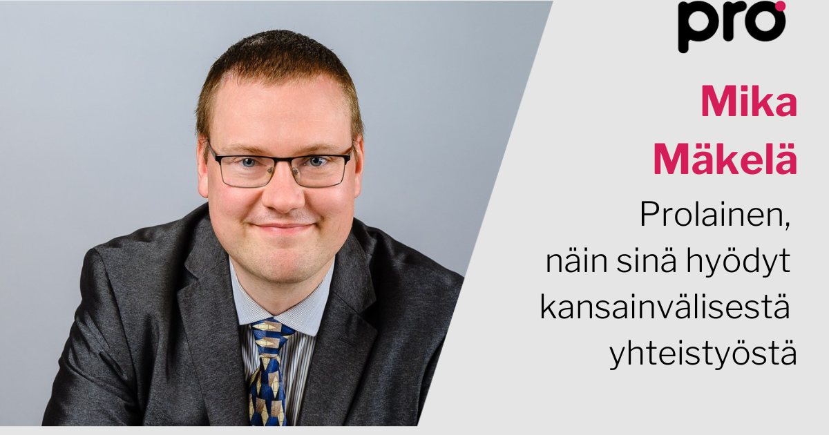 Prolainen, näin sinä hyödyt kansainvälisestä yhteistyöstä ...